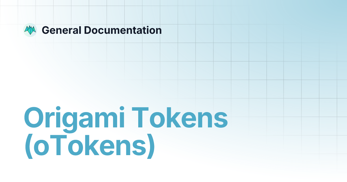 Origami Tokens (oTokens) | General Documentation