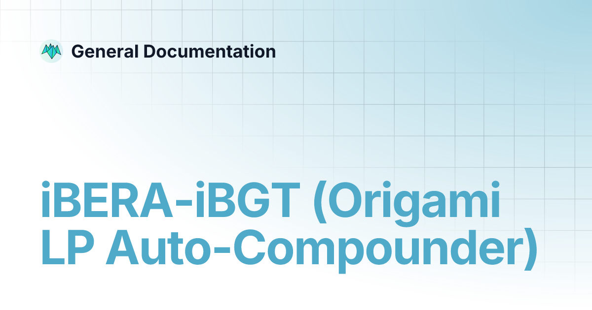 iBERA-iBGT (Origami LP Auto-Compounder) | General Documentation