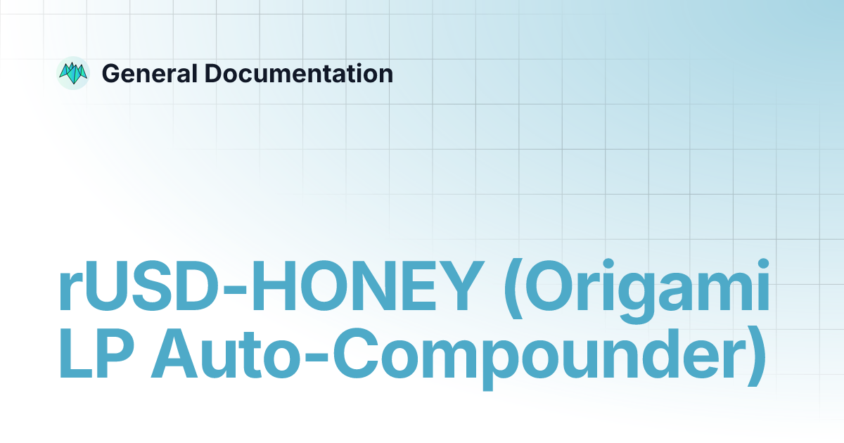 rUSD-HONEY (Origami LP Auto-Compounder) | General Documentation
