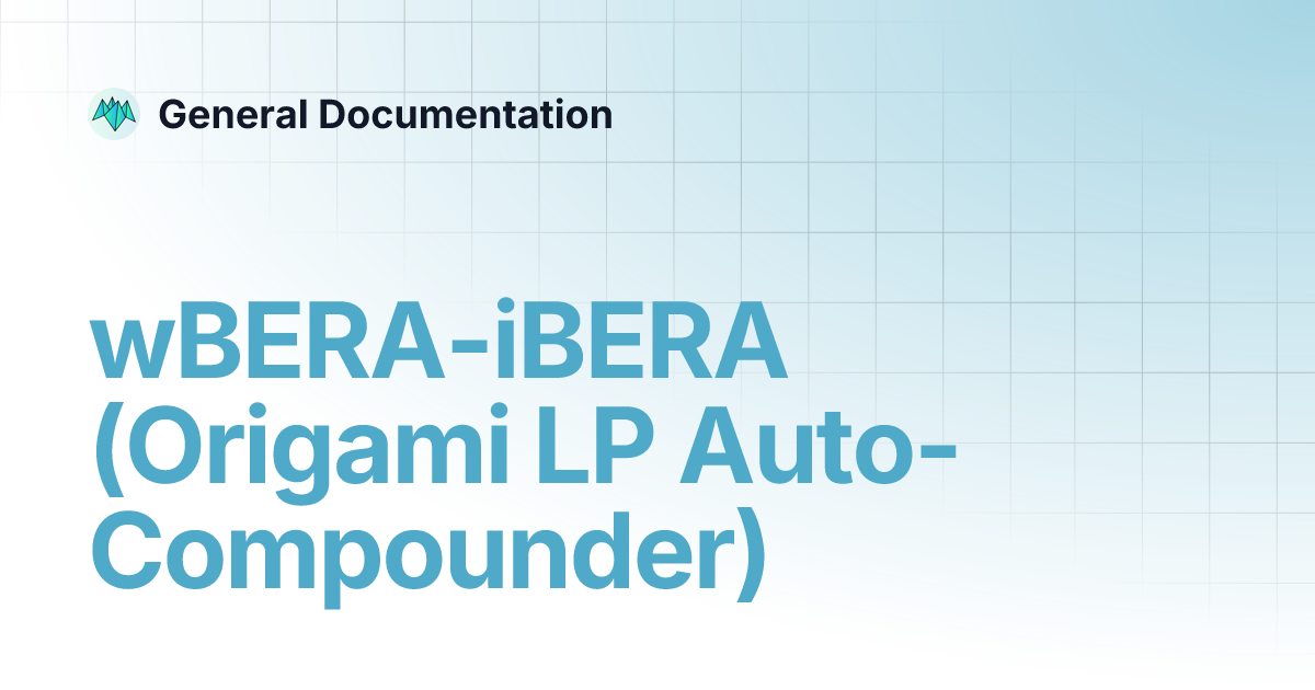 wBERA-iBERA (Origami LP Auto-Compounder) | General Documentation